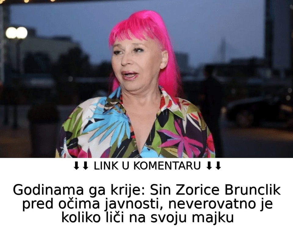 Godinama ga krije: Sin Zorice Brunclik pred očima javnosti, neverovatno ...
